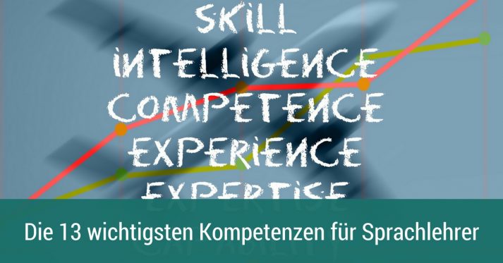 13 Kompetenzen, die du als Sprachlehrer brauchst