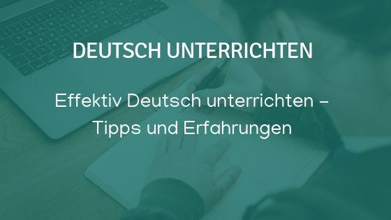 Effektiv Deutsch unterrichten lernen - so lernst du, zu unterrichten...